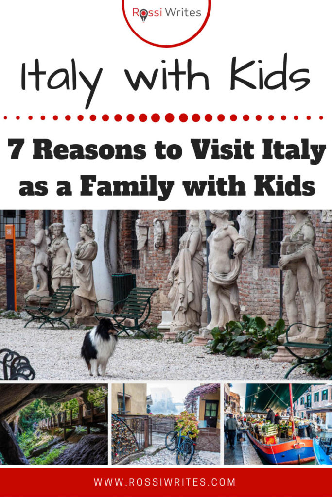 7 Reasons to Visit Italy as a Family with Kids (With Tips, Ideas and Links)