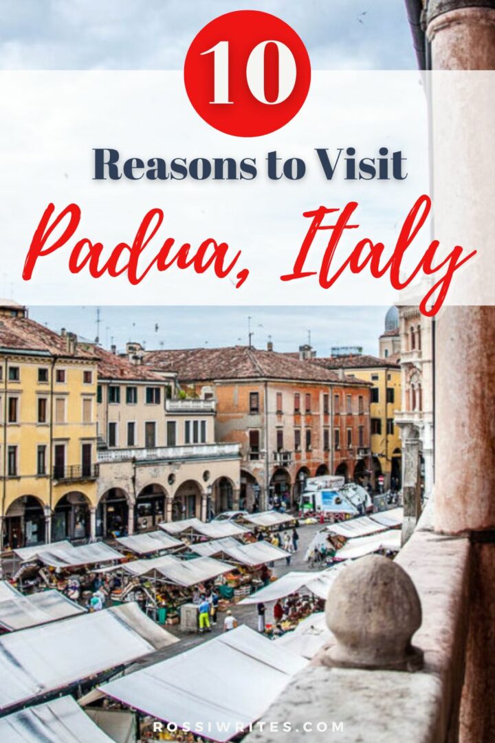 10 Reasons to Visit Padua, Italy - A Must-See Italian City