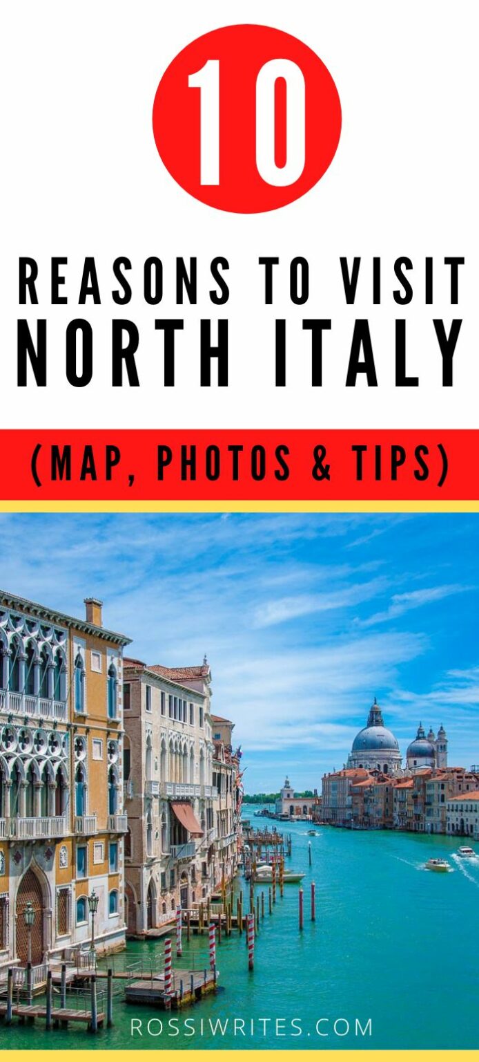 10 Reasons to Visit Northern Italy (Map, Photos & Practical Tips)