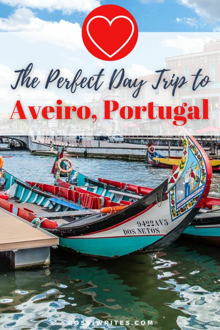 One Day in Aveiro - The Perfect Itinerary for the Venice of Portugal ...