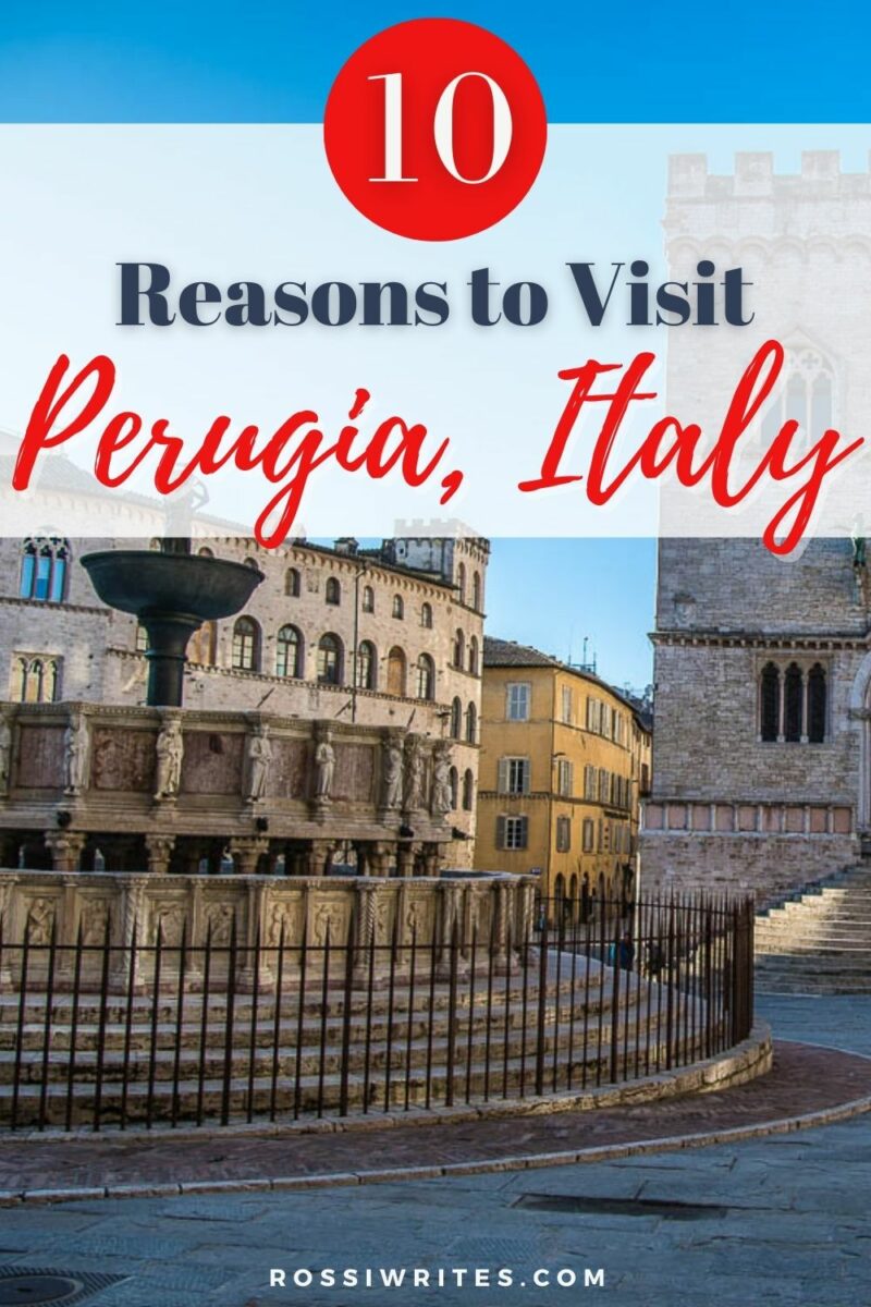 10 Reasons to Visit Perugia, Italy (Essential Travel Guide + Maps)
